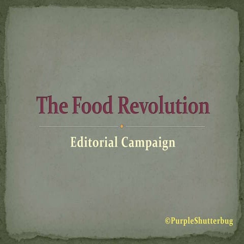 The Food Revolution Editorial Campaign | PPTX