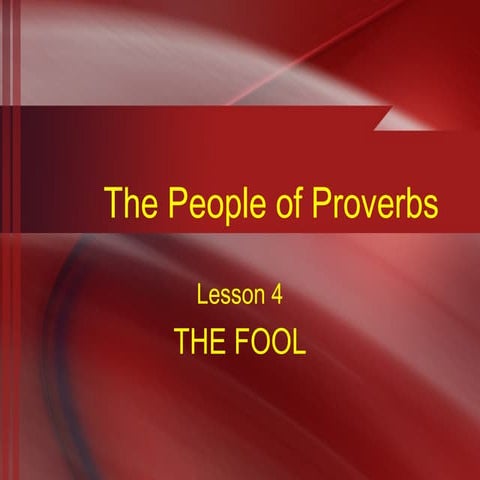 The People of Proverbs (Part 4): The Fool | PPT