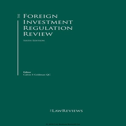 The Foreign Investment Regulation Review, Sixth Edition | PDF
