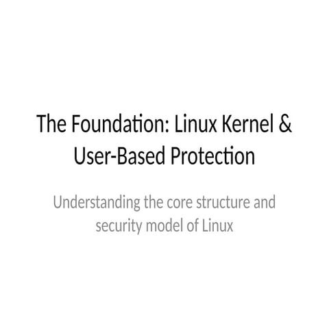 The_Foundation_Linux_Kernel_and_User_Protection.pptx