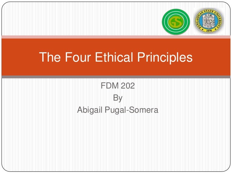 The Four Ethical Principles The Four Ethical Principles