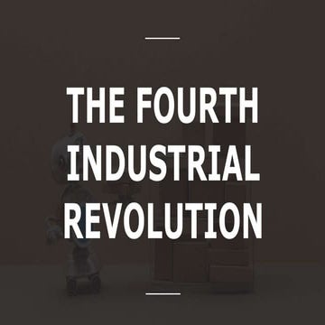 The Fourth Industrial Revolution | PPT