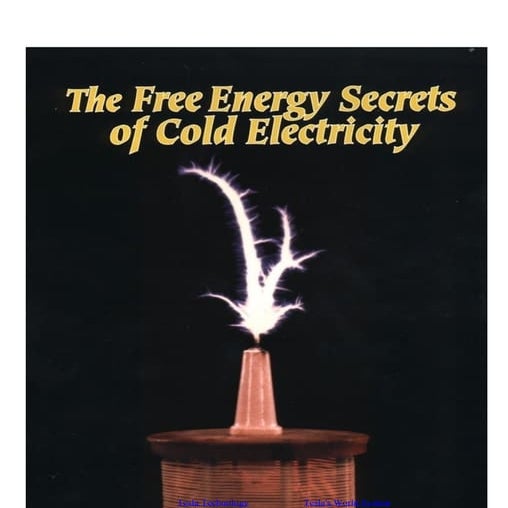 The Free Energy Secrets of Cold Electricity | PDF