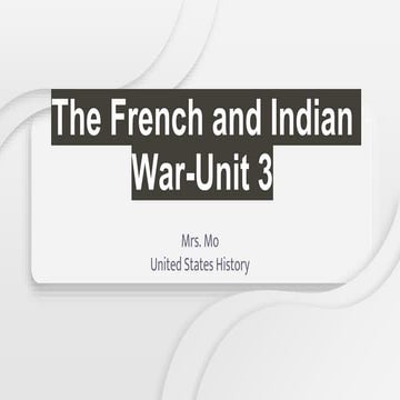 The French and Indian War-Unit 3.pptx