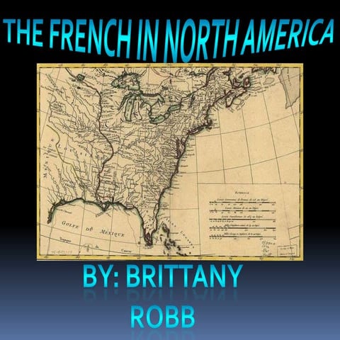 The french in north america | PPTX | Death, Injury, or Military ...