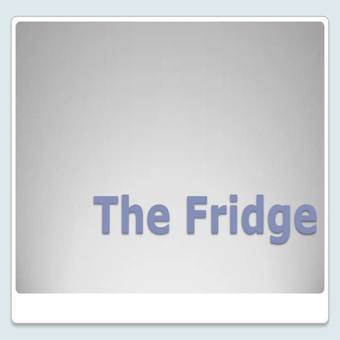 The Fridge | PPTX