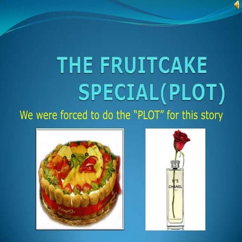 Plot of the fruit cake special slide | PPSX