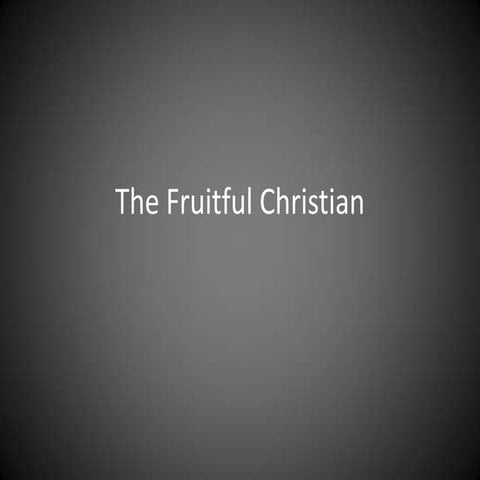 The Fruitful Christian | PPT