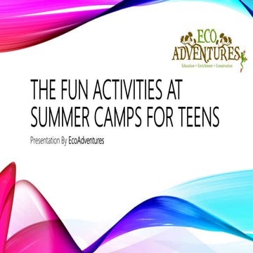 The Fun Activities at Summer Camps for Teens | PPT