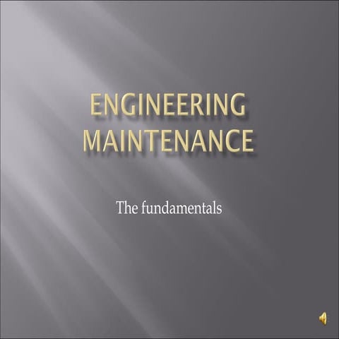 The Fundamentals Of Engineering Maintenance | PPT