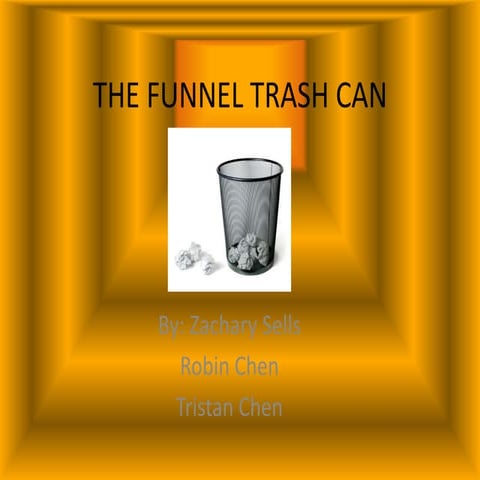 The funnel trash can | PPT