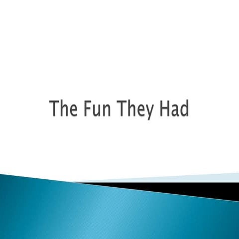 The fun they had | PPTX