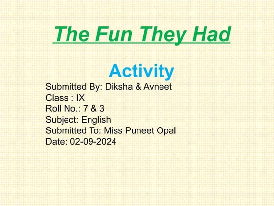 Class 9 lesson 1- the fun they had | PPT | Education