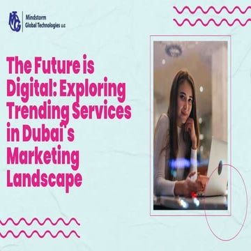 The Future is Digital_ Exploring Trending Services in Dubai's Marketing ...