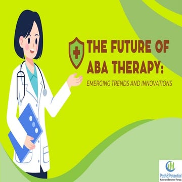 The Future of ABA Therapy Emerging Trends and Innovations | PDF
