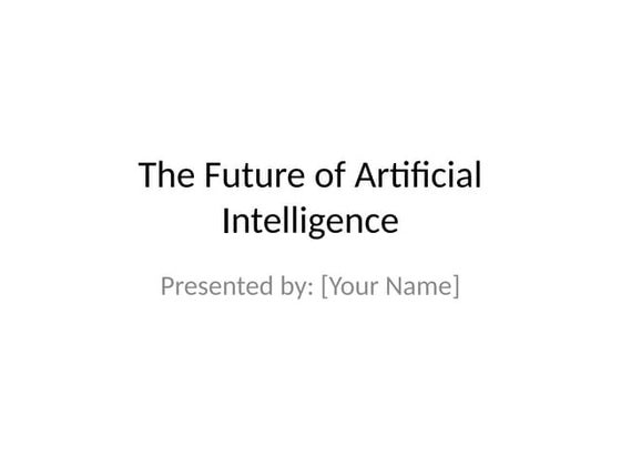 The Future of Artificial Intelligence | PDF