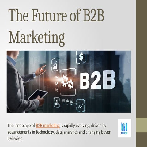 MP Research Work - The Future of B2B Marketing | PPTX