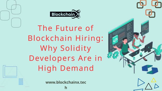 The Future Of Blockchain Hiring Why Solidity Developers Are In High