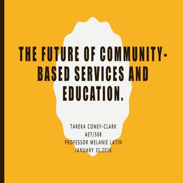 The future of community based services and education | PPT
