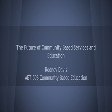 Week 6 the future of community based services and education | PPTX