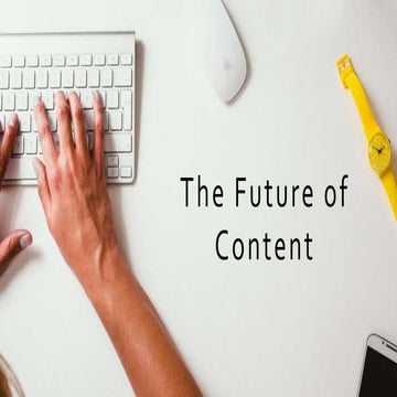 The Future of Content | PPTX