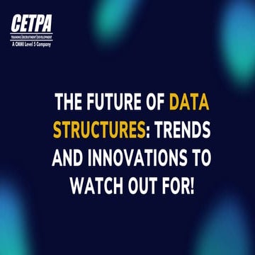 The Future of Data Structures Trends and Innovations to Watch Out For!.pptx