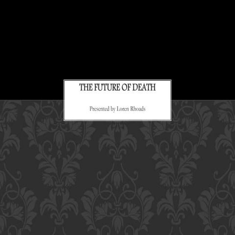 The Future of Death | PPTX