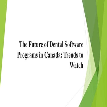 An Overview of the Development of Dental Software Programmes in Canada.pptx