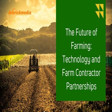 The Future of Farming: Technology and Farm Contractor Partnerships | PDF
