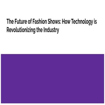 The Future of Fashion Shows_ How Technology is Revolutionizing the ...