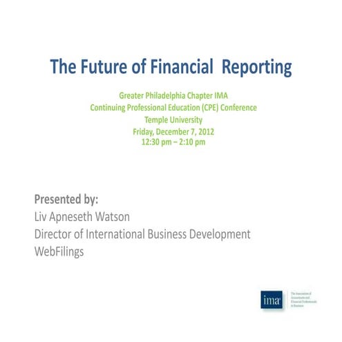 The future of financial reporting by liv watson and brad monterio | PPT
