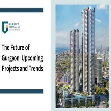 The Future of Gurgaon: Upcoming Projects and Trends | PDF