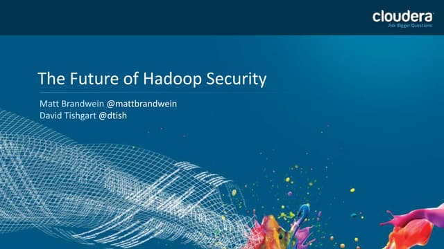 The Future Of Hadoop Security Hadoop Summit 2014 Ppt