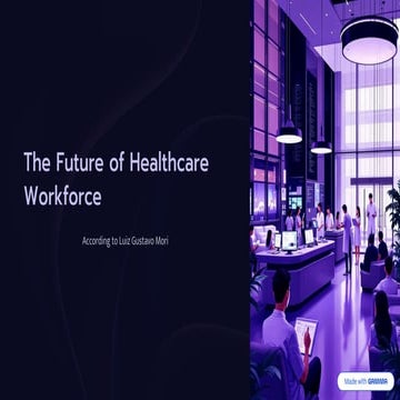 The Future of Healthcare Workforce According to Luiz Gustavo Mori.pdf