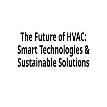 The Future of hvac smart technologies and sustainable | PPTX