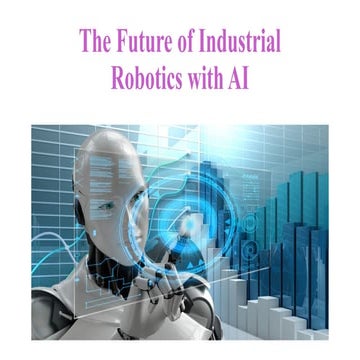 The Future of Industrial Robotics with AI.pptx