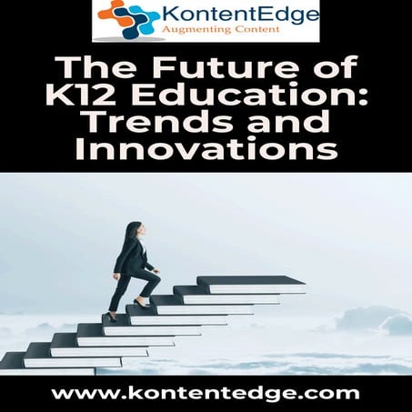 The Future of K12 Education Trends and Innovations.pdf