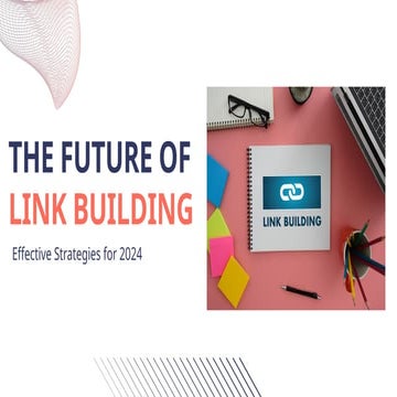 The Future of Link Building: Effective Strategies for 2024 | PPTX