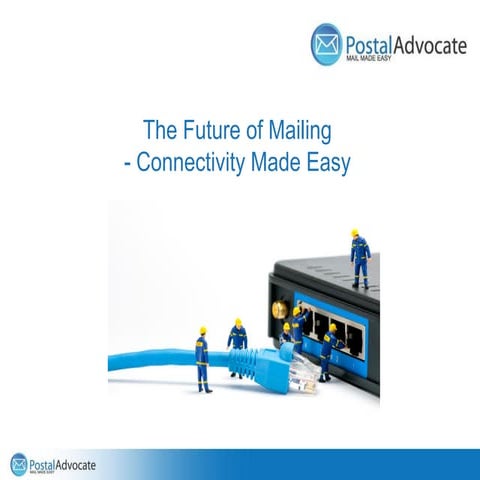 The Future of Mailing - Connectivity Made Easy | PDF