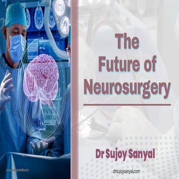 The Future of Neurosurgery: Emerging Trends and Technologies | PDF