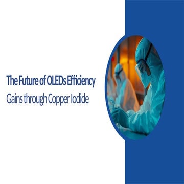 Sustainable OLED Efficiency Backed by Copper Iodide | PPTX