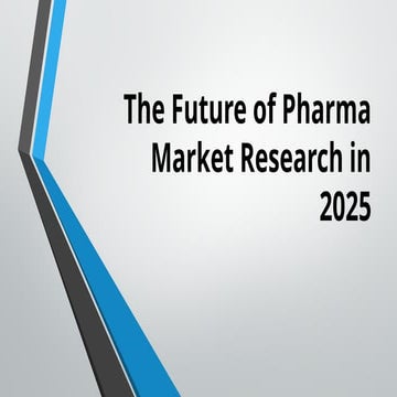 The Future of Pharma Market Research in 2025.pptx