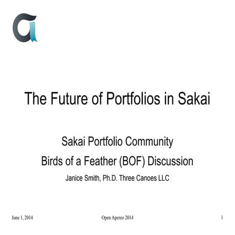 The Future of Portfolios in Sakai - Open Apereo 2014 | PPT | Business | Business and Finance