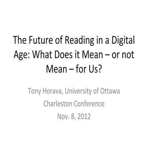 The future of reading in a digital age horava charleston 2012 | PPT