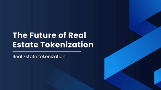 WHAT IS REAL ESTATE TOKENIZATION AND HOW DOES IT WORK | PPTX