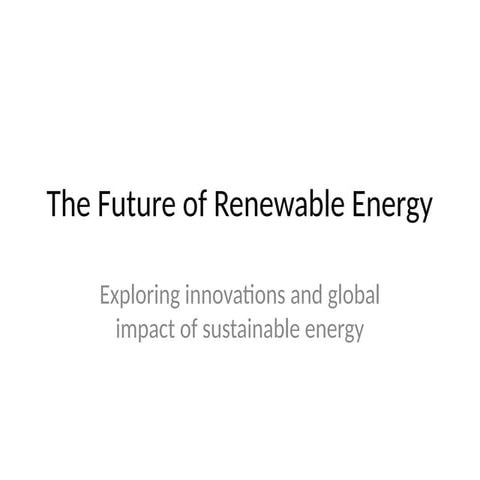 The_Future_of_Renewable_Energy.pptx-days | PPTX