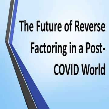 Exploring Reverse Factoring: Key Features and Advantages | PPTX