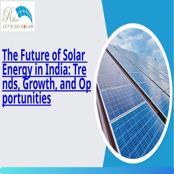 The Future of Solar Energy in India Trends, Growth, and Opportunities.pptx