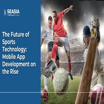 The Future of Sports Technology Mobile App Development on the Rise .pdf