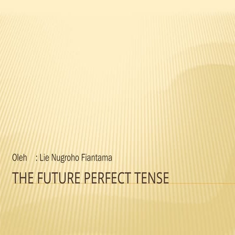 The_future_perfect_tense_(Lie_Nugroho_Fiantama).pptx